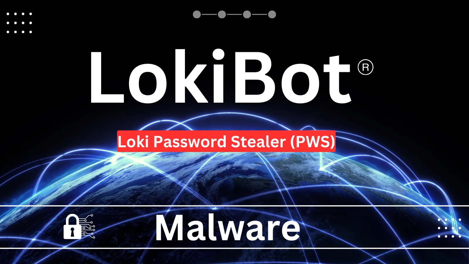 LokiBot Recent CTI Reporting | InfoStealers
